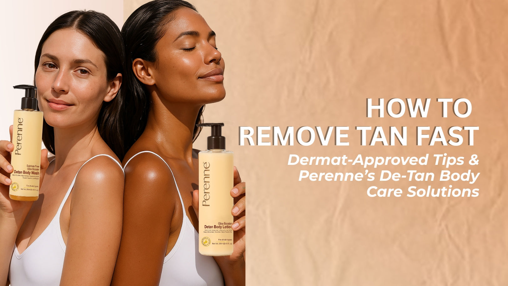 How to Remove Tan Fast: Derma Approved Tips & Perenne’s Detan Body Car ...