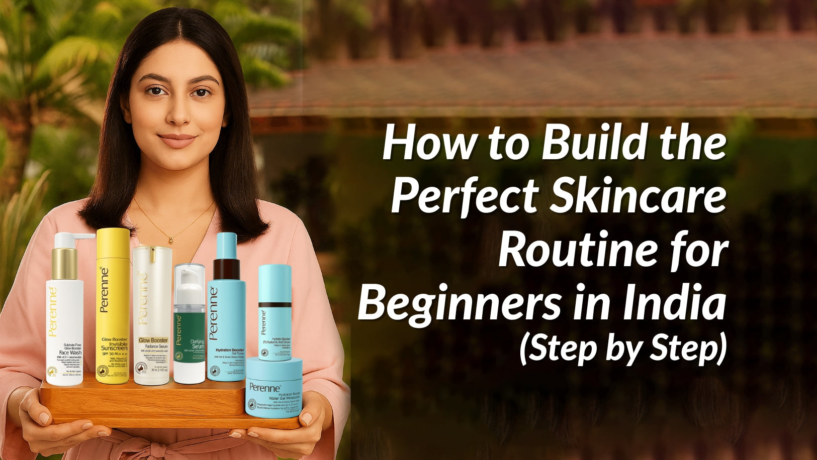 How to Build the Perfect Skincare Routine for Beginners in India (Step ...